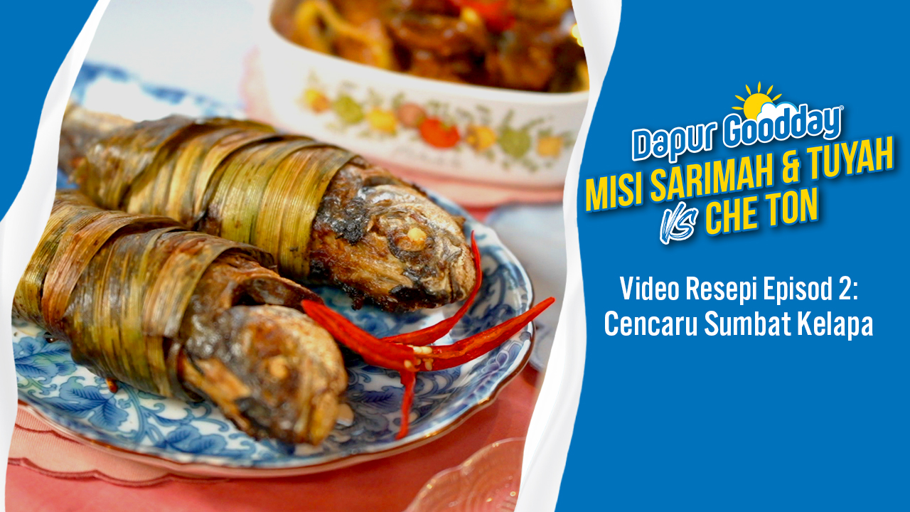 Cencaru Sumbat Kelapa | Episod 2 - Dapur Goodday: Misi Sarimah & Tuyah ...