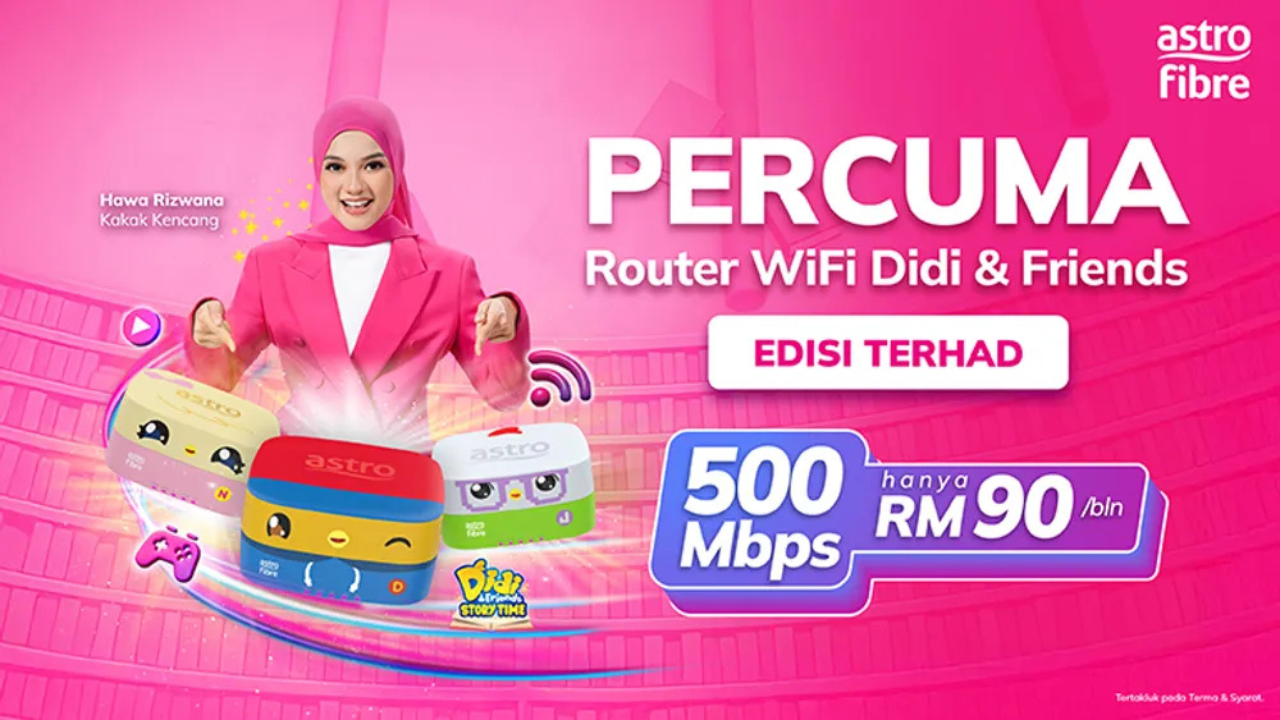 Nikmati Penstriman Lebih Lancar Dengan Astro Fibre Dan Router Didi ...