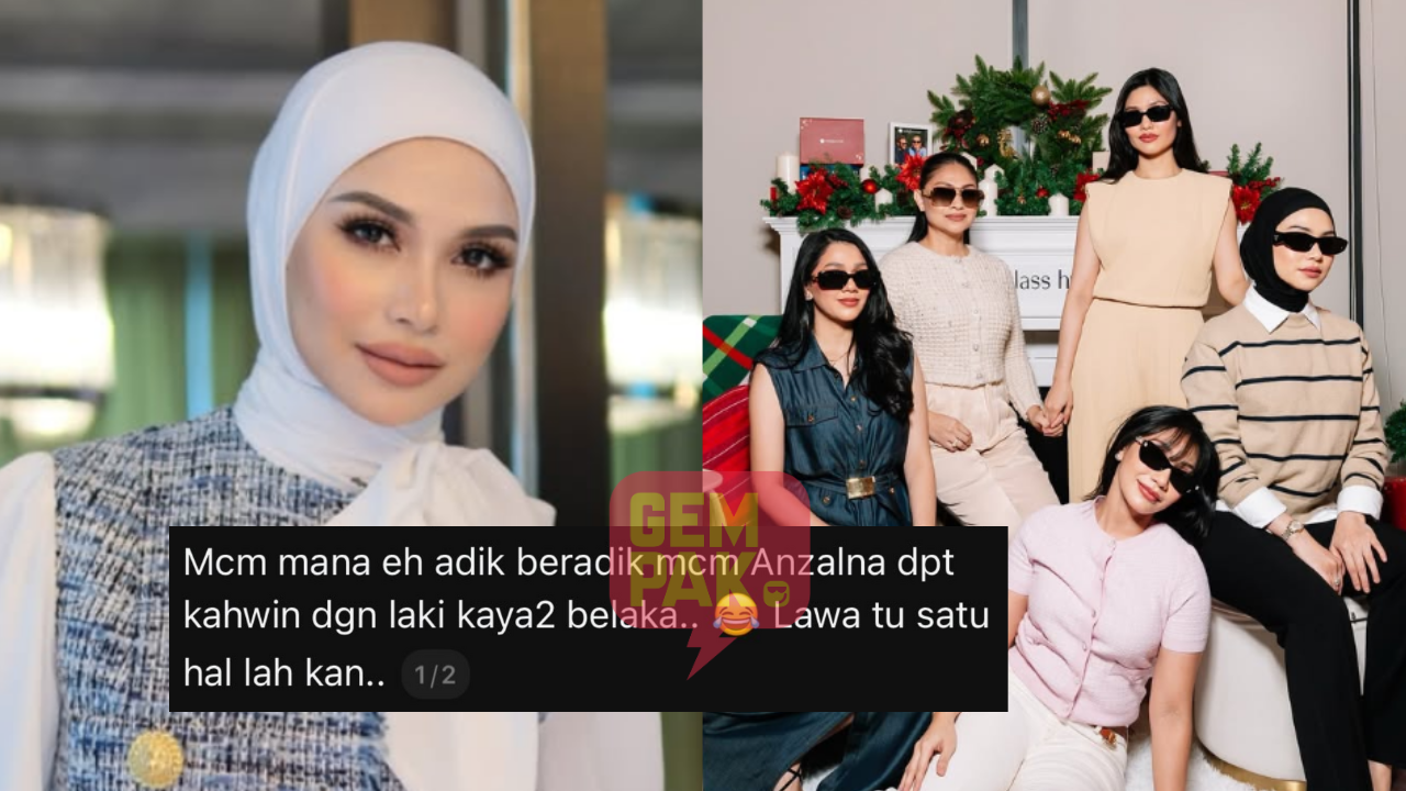 Netizen Nak Tahu Macam Mana Anzalna & Adik-Beradik Dapat Suami Kaya ...