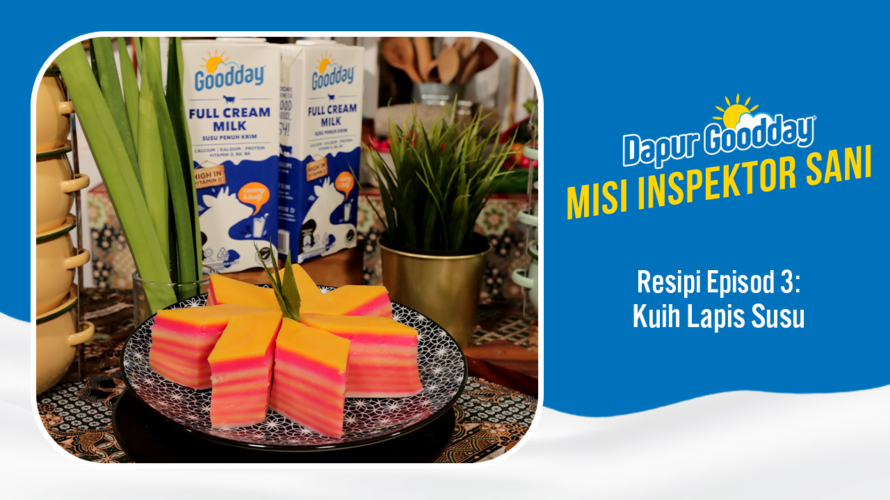 Kuih Lapis Susu | Episod 3 - Dapur Goodday Misi Inspektor Sani | Gempak