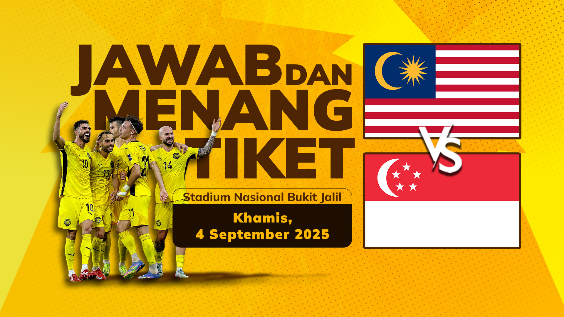 Jawab dan menang dua tiket aksi Harimau Malaya lawan Singapura di SNBJ ...